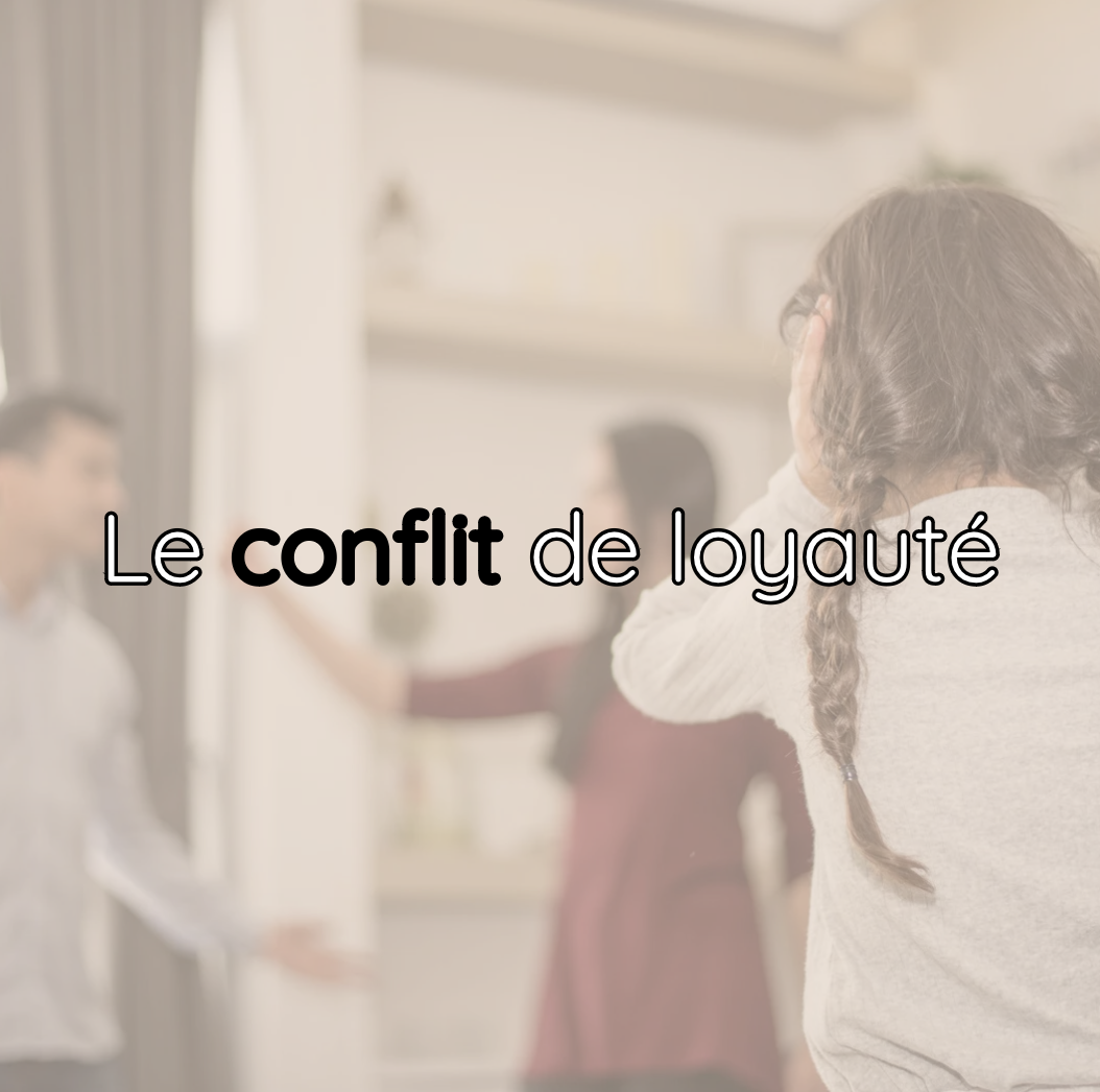 Le conflit de loyauté – Enfance en bienveillance